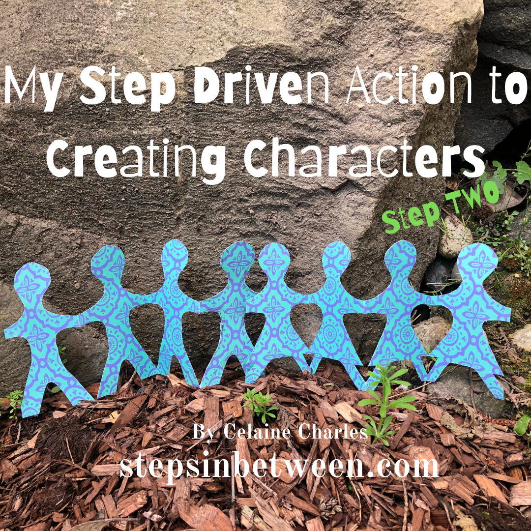 My Step Driven Action to Creating Characters ~ Step 2 – Steps In Between