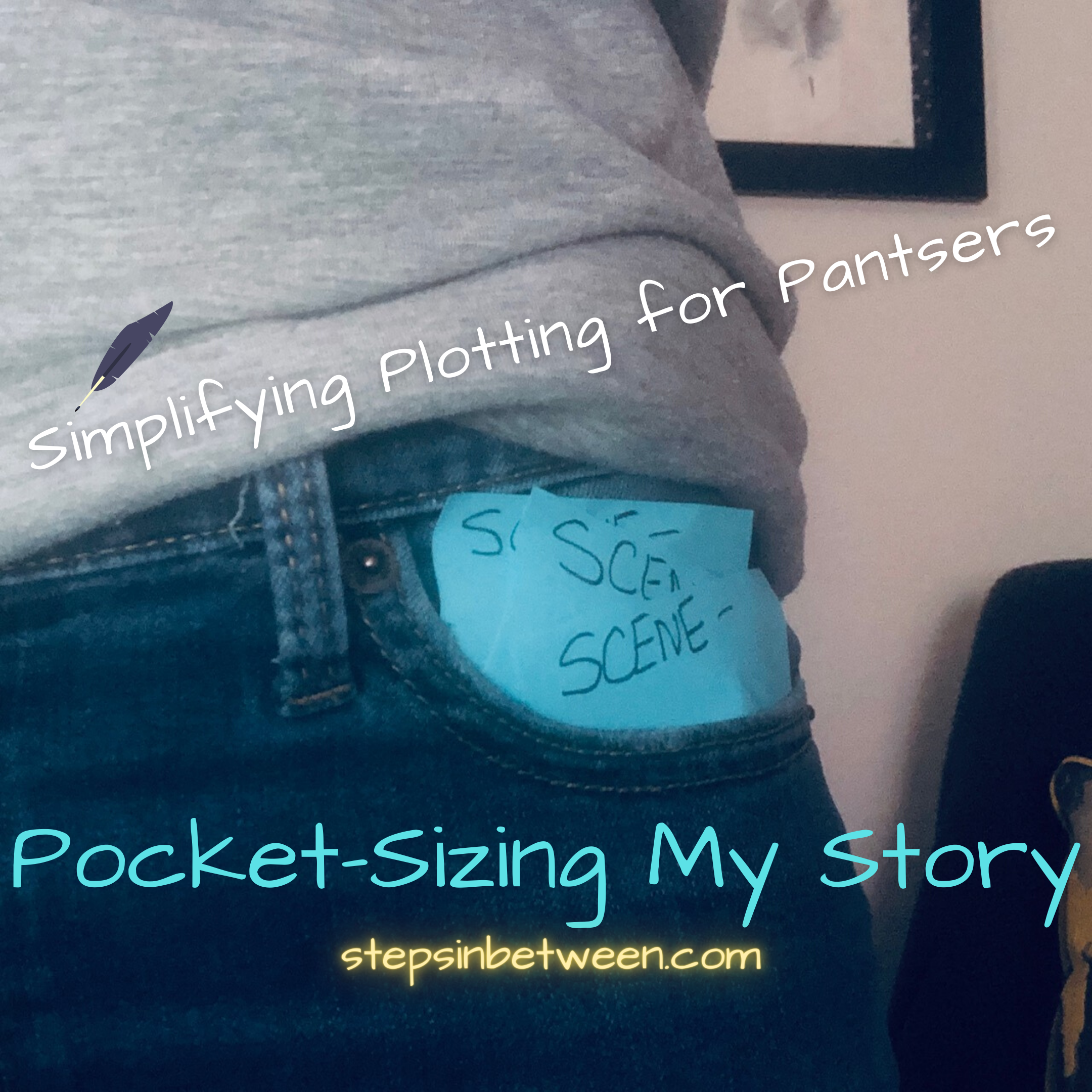Pocket Sizing My Story – Steps In Between