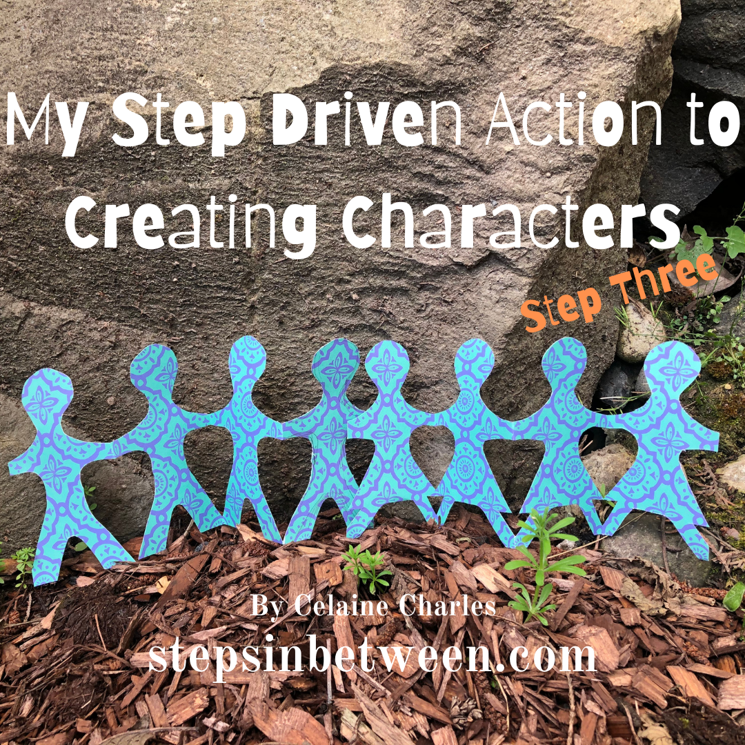 My Step Driven Action to Creating Characters ~ Step 3 – Steps In Between